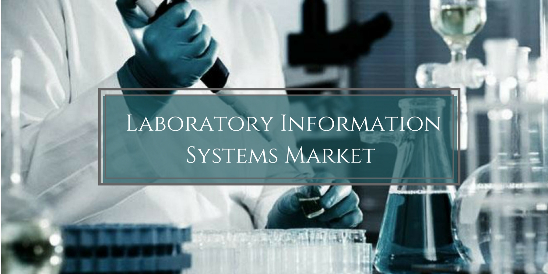 Laboratory Information Systems (LIS) Market Projected at US$ 4.2 ...