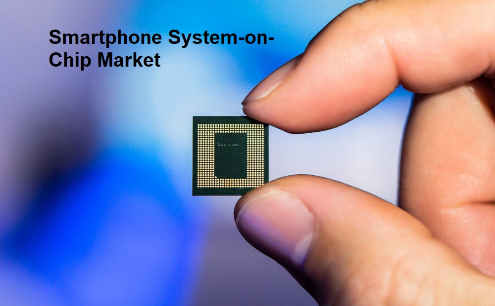 Smartphone System-on-Chip Market: Anticipated to Reach a Remarkable US ...